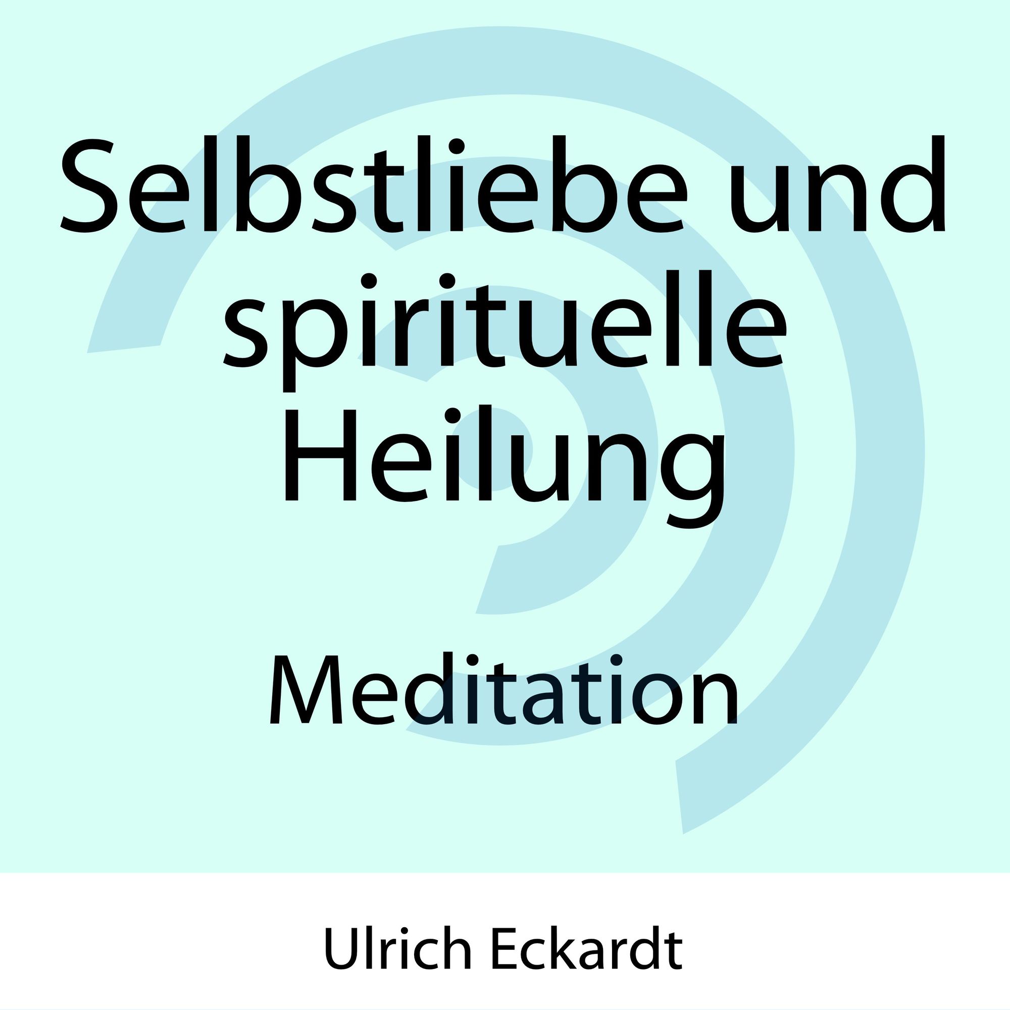 Selbstliebe Meditation
