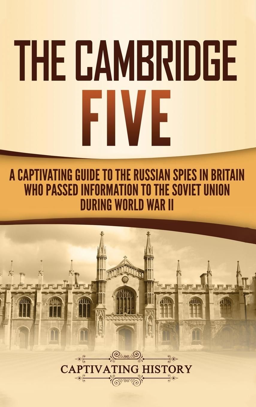 'The Cambridge Five' von 'Captivating History' - 'Gebundene Ausgabe ...
