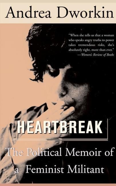 'Heartbreak' von 'Andrea Dworkin' - 'Taschenbuch' - '978-0-465-01754-6'