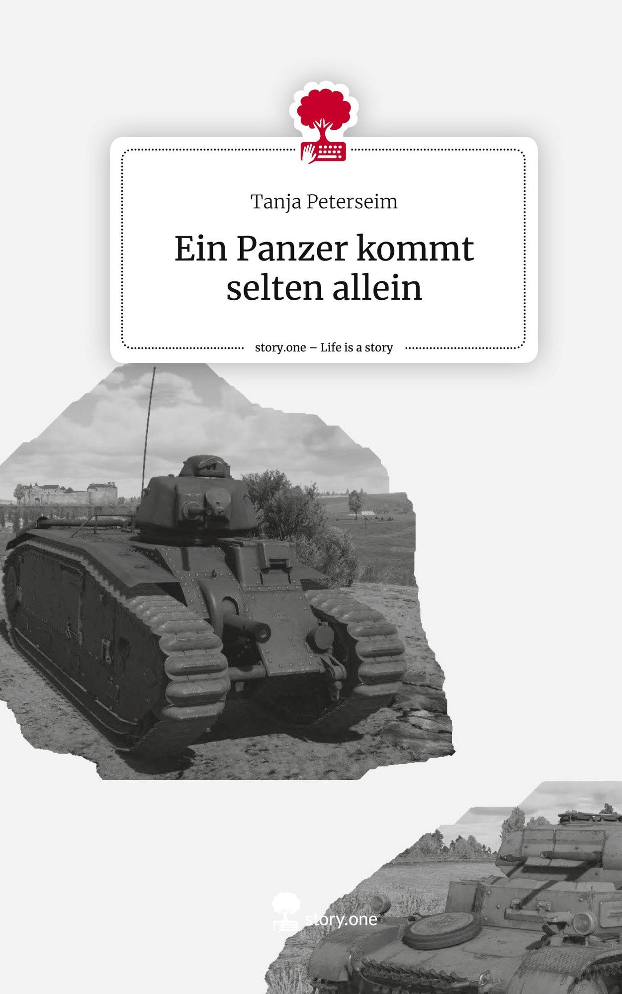 "Ein Panzer kommt selten allein. Life is a Story - story.one" online kaufen