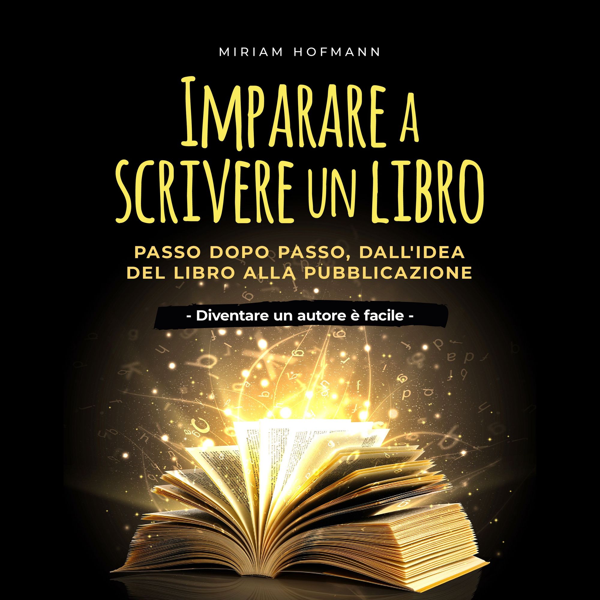 'Imparare a scrivere un libro: Passo dopo passo, dall'idea del libro ...