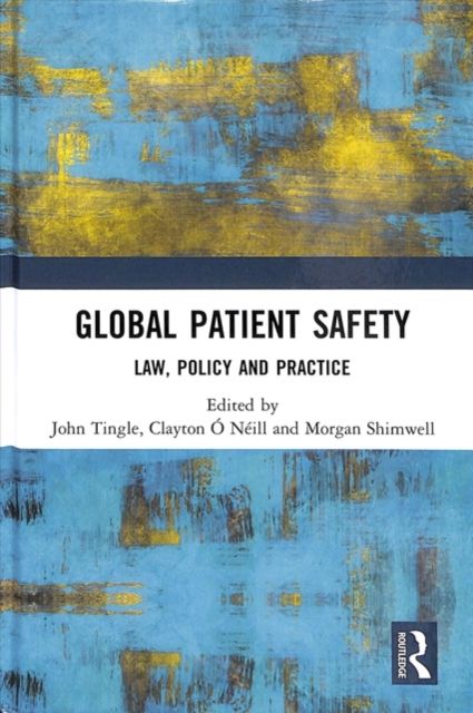 Global Patient Safety von John O. Neill, Clayton Shimwell, Morgan ...