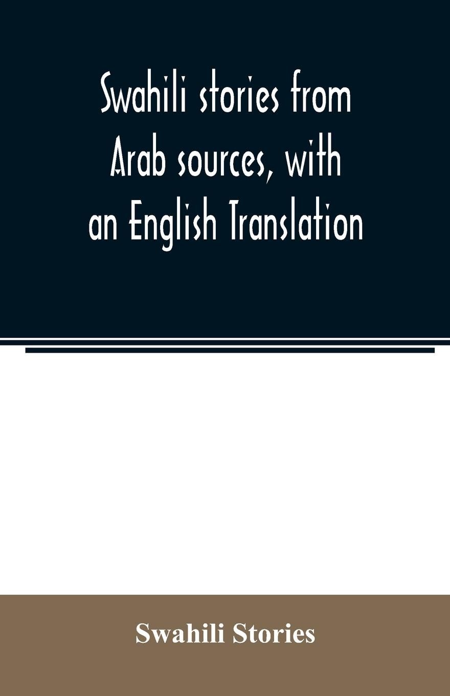'Swahili stories from Arab sources, with an English Translation' von ...