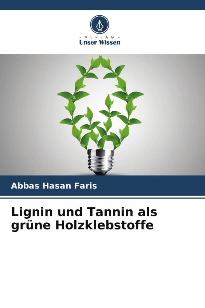 'Lignin und Tannin als grüne Holzklebstoffe' von 'Abbas Hasan Faris ...