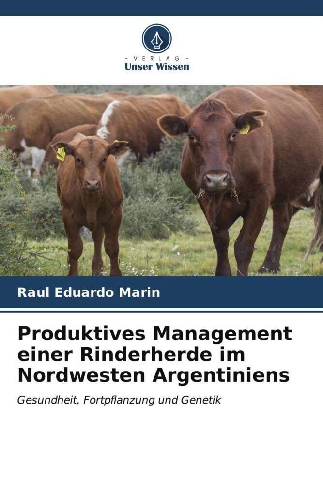 'Produktives Management einer Rinderherde im Nordwesten Argentiniens' von 'Raul Eduardo Marin ...