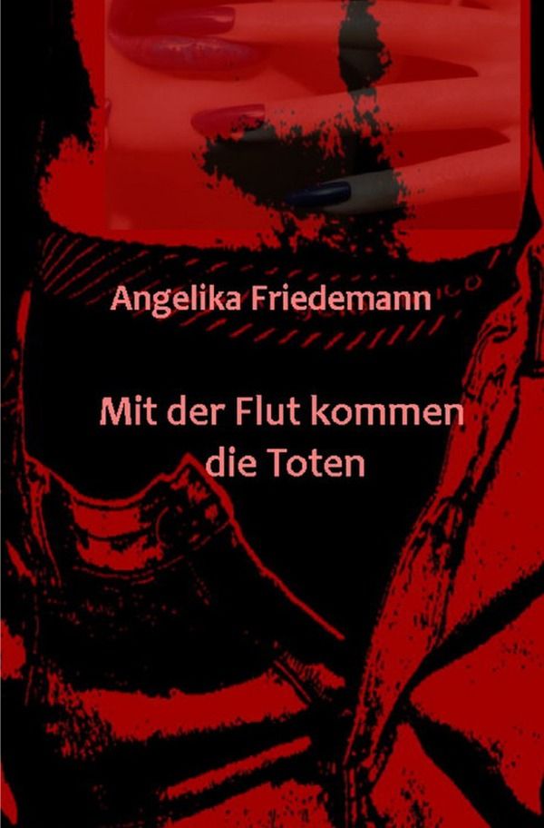 'Mit der Flut kommen die Toten' von 'Angelika Friedemann' - Buch - '978 ...