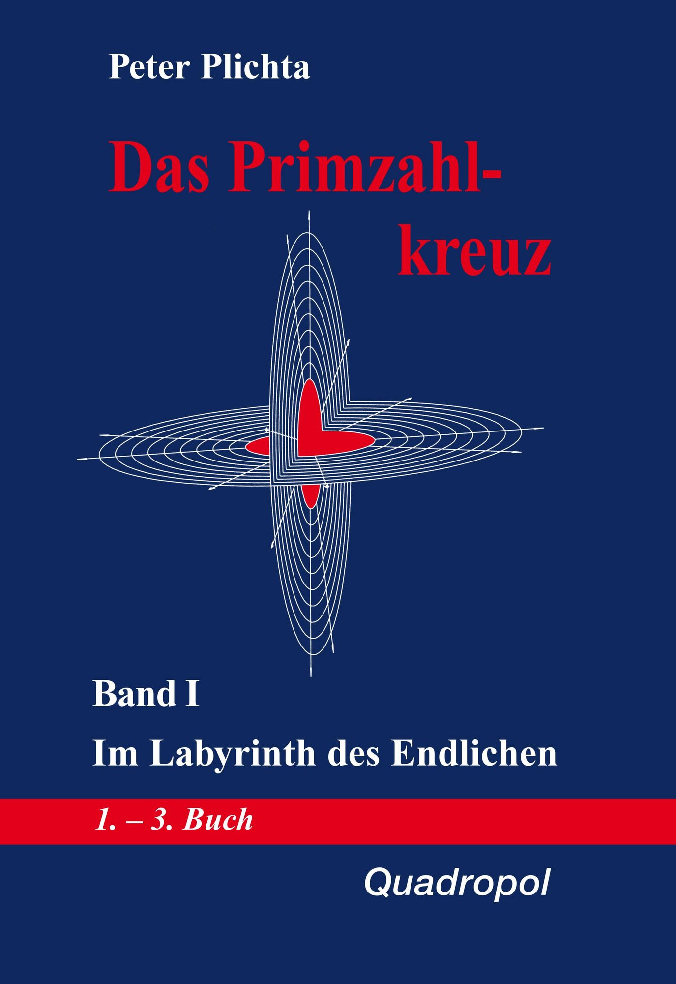 'Das Primzahlkreuz / Das Primzahlkreuz - Band I' von 'Peter Plichta ...