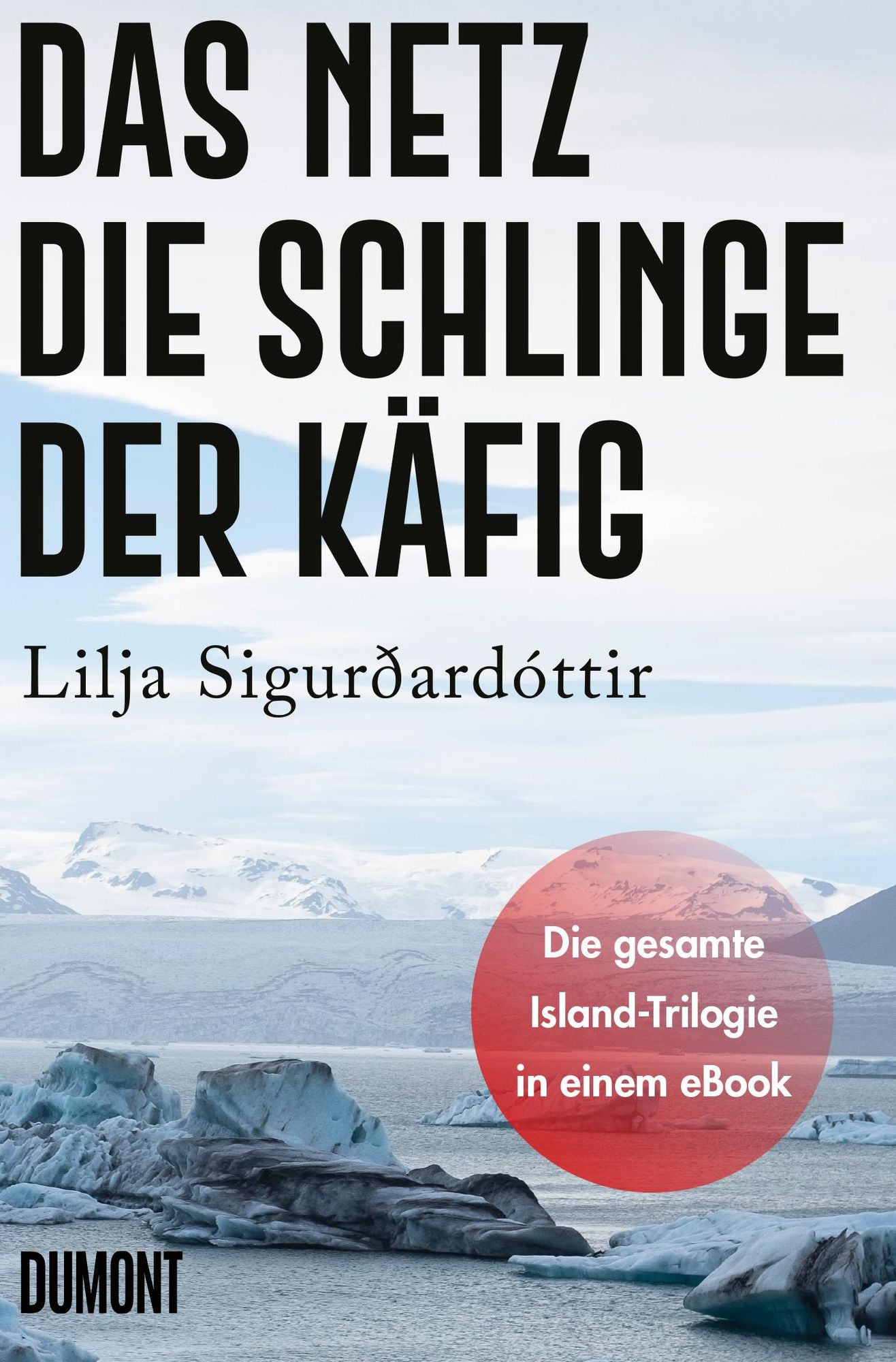 Das Netz, Die Schlinge & Der Käfig von Lilja Sigurðardóttir - eBook ...