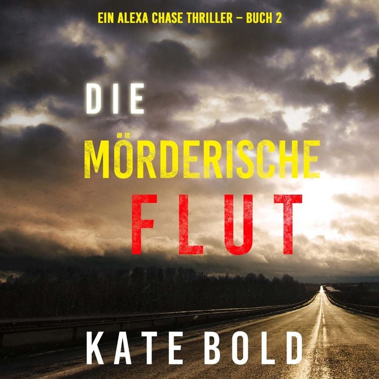 "Die mörderische Flut (Ein Alexa Chase Thriller – Buch 2)" als Hörbuch ...