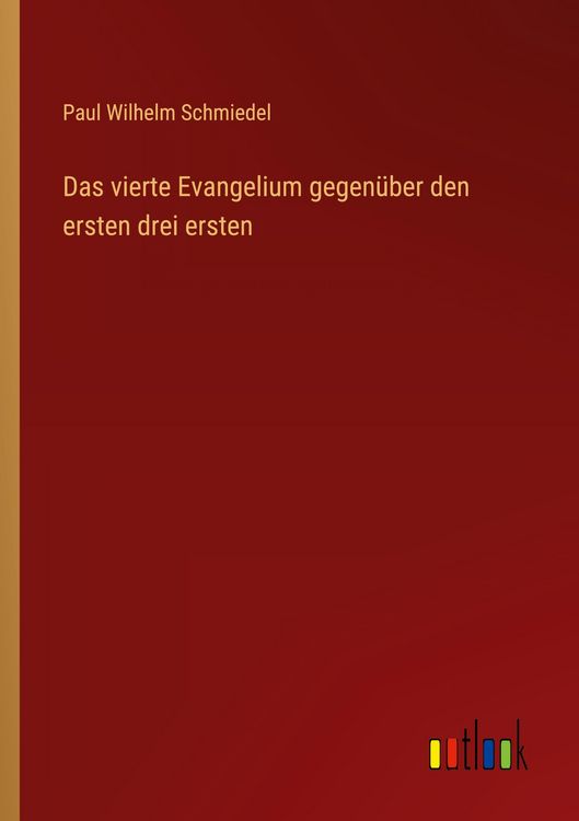 "Das vierte Evangelium gegenüber den ersten drei ersten" online kaufen