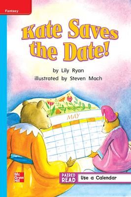 Reading Wonders Leveled Reader Kate Saves the Date!: On-Level Unit 3 ...