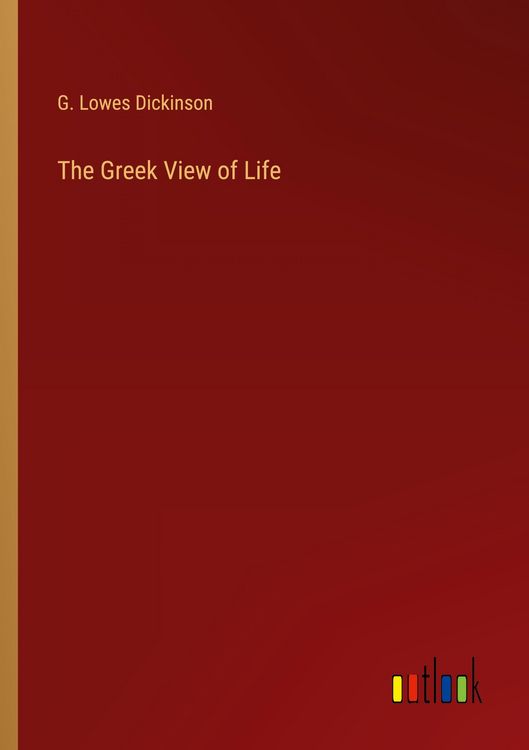 "The Greek View of Life" online kaufen