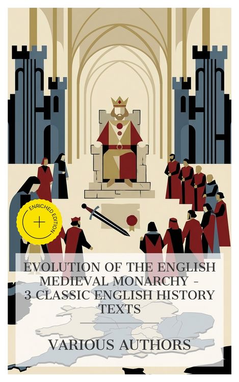 "Evolution of the English Medieval Monarchy - 3 Classic English History ...
