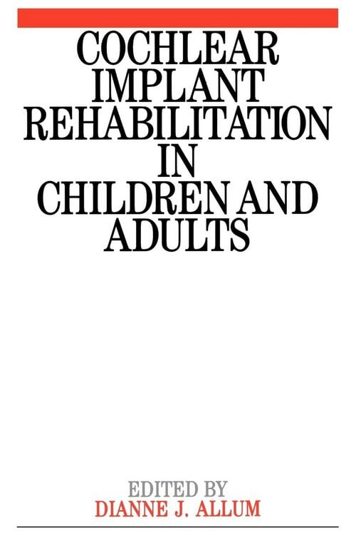 "Cochlear Implant Rehabilitation in Children and Adults" auf Englisch ...