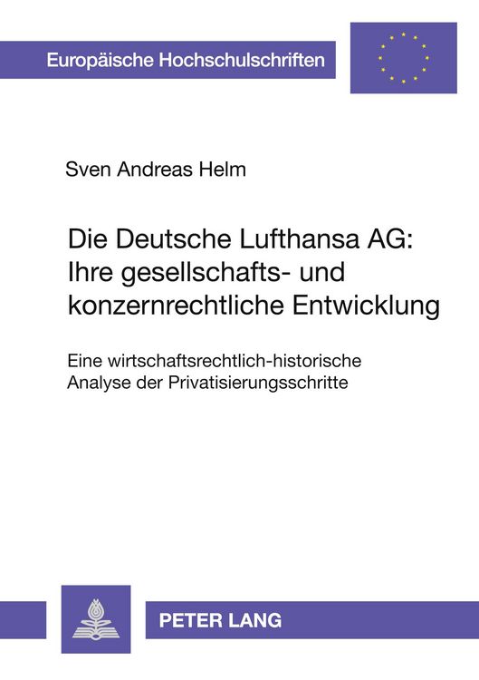 "Die Deutsche Lufthansa AG:- Ihre gesellschafts- und konzernrechtliche ...