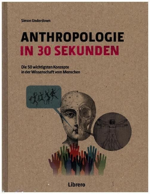 "Anthropologie in 30 Sekunden" von Simon Underdown bei bücher.de bestellen
