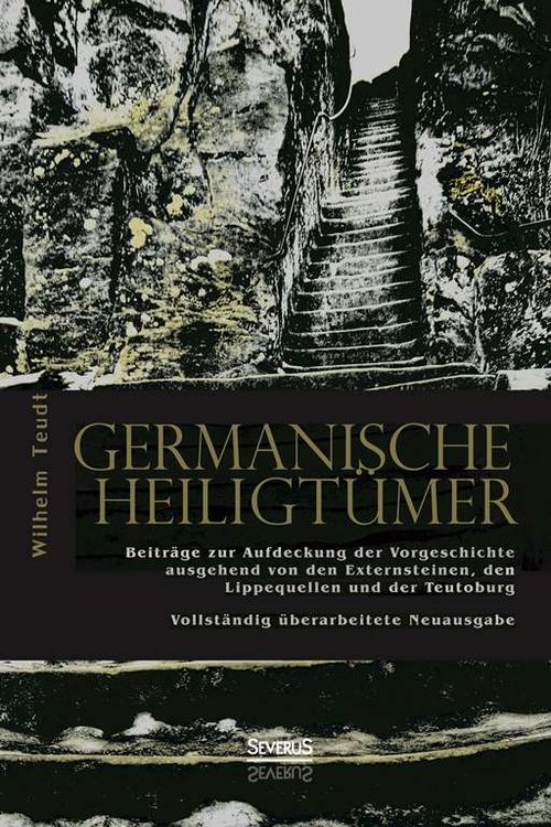 "Teudt, W: Germanische Heiligtümer. Beiträge zur Aufdeckung d" online ...
