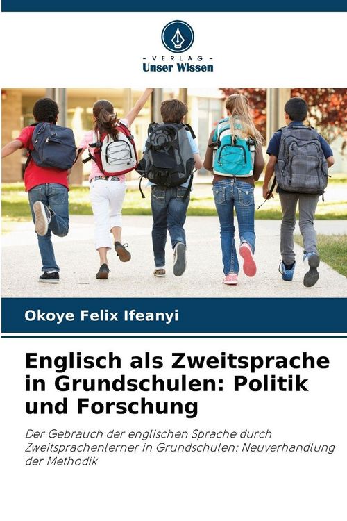 "Englisch als Zweitsprache in Grundschulen: Politik und Forschung ...