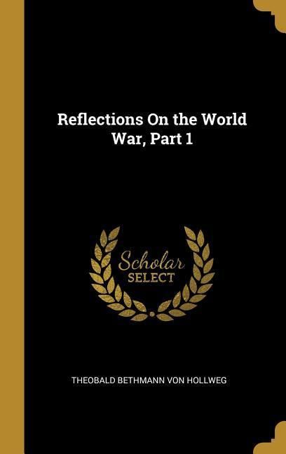 "Reflections on the World War, Part 1" online kaufen