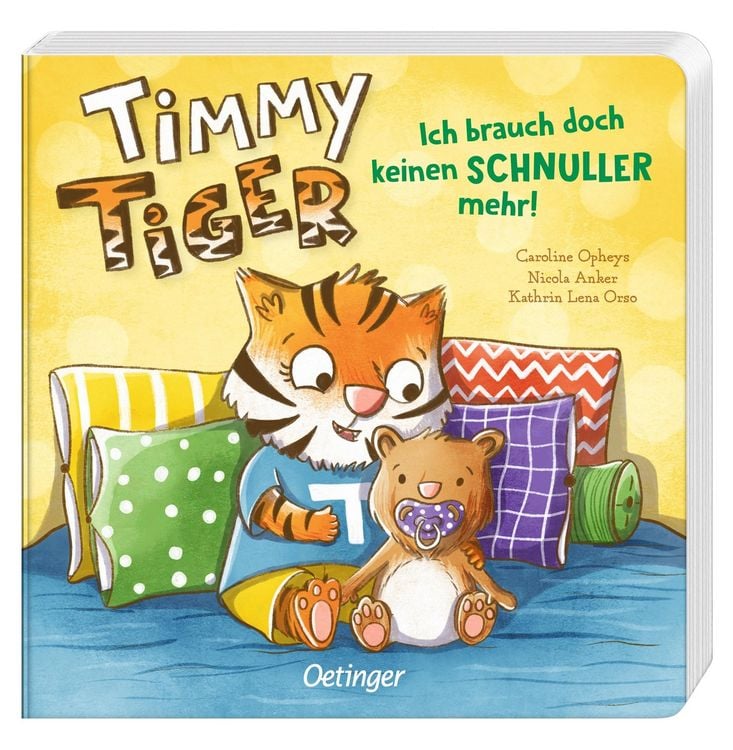 Timmy Tiger. Ich brauch doch keinen Schnuller mehr! von Kathrin Lena ...