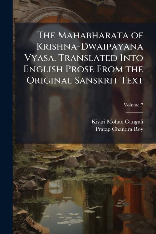 "The Mahabharata of Krishna-Dwaipayana Vyasa. Translated Into English ...