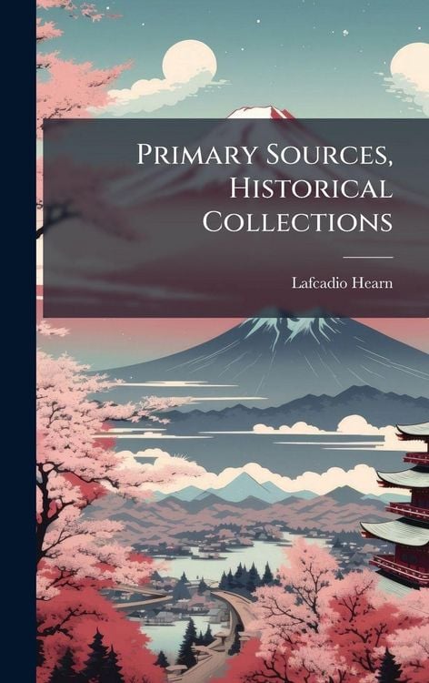 "Primary Sources, Historical Collections" auf Englisch kaufen
