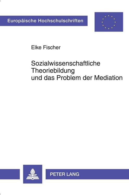 "Sozialwissenschaftliche Theoriebildung und das Problem der Mediation" online kaufen