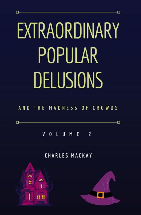 "Extraordinary Popular Delusions and the Madness of Crowds Vol 2" auf ...
