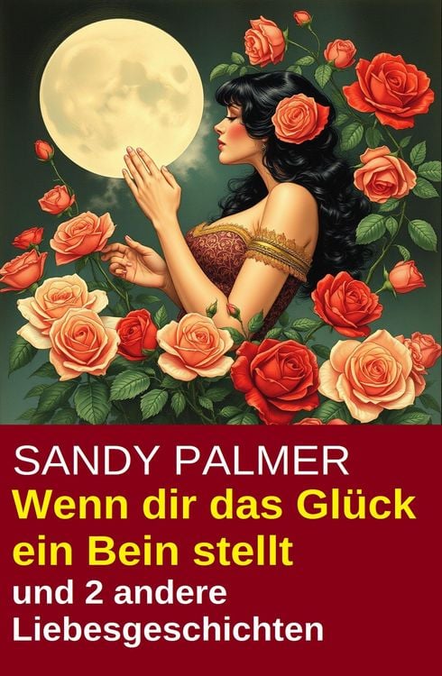 "Wenn dir das Glück ein Bein stellt und 2 andere Liebesgeschichten" als eBook kaufen