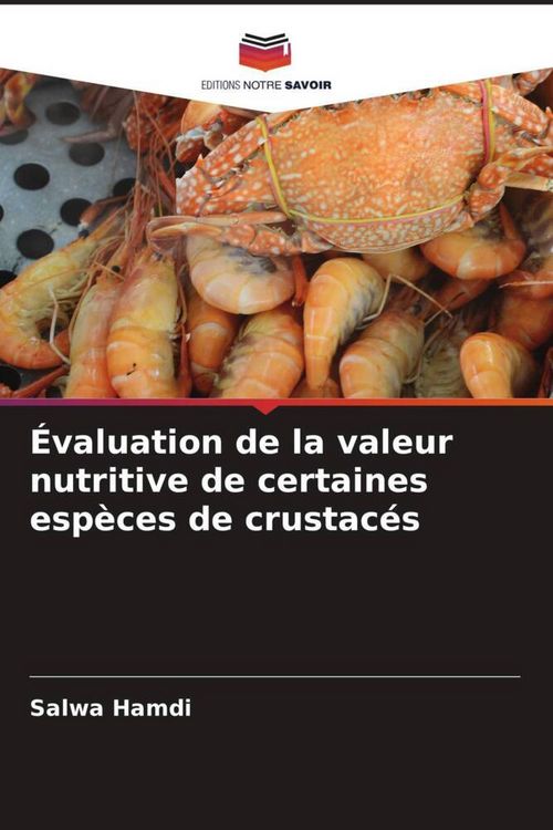 "Évaluation de la valeur nutritive de certaines espèces de crustacés ...