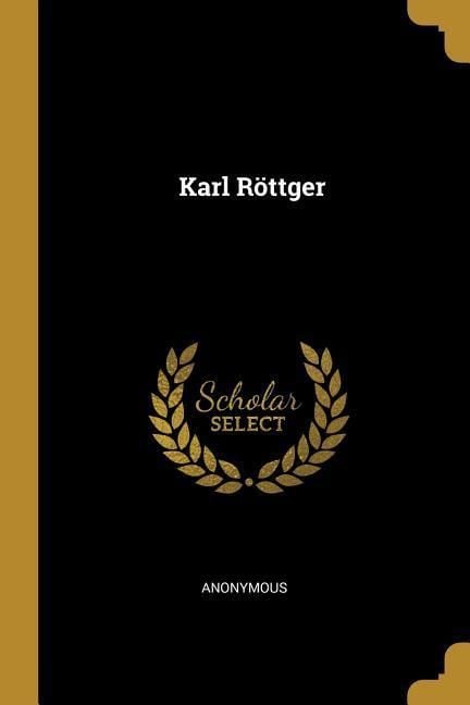 "Karl Röttger" online kaufen