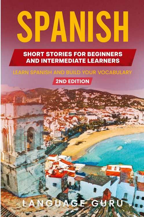 Spanish Short Stories for Beginners and Intermediate Learners - Nach ...