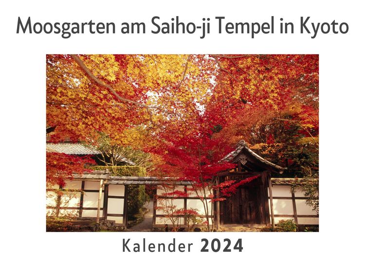 "Moosgarten am Saiho-ji Tempel in Kyoto (Wandkalender 2024, Kalender ...