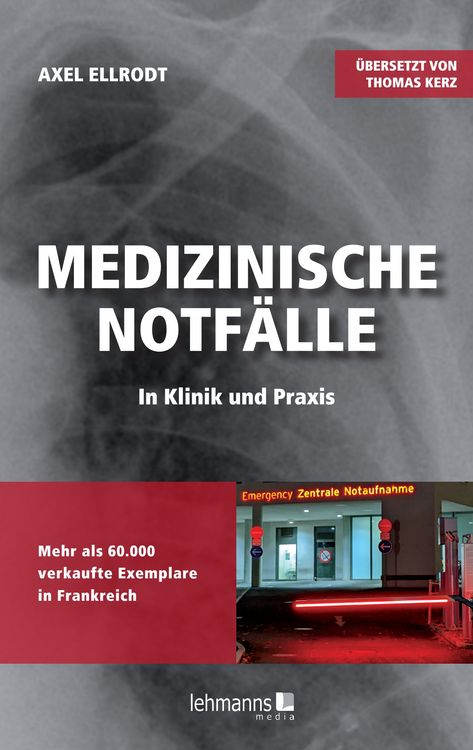 "Medizinische Notfälle in Klinik und Praxis" von Axel Ellrodt bei ...