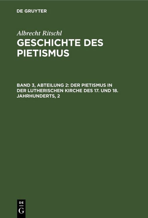"Albrecht Ritschl: Geschichte des Pietismus / Der Pietismus in der ...