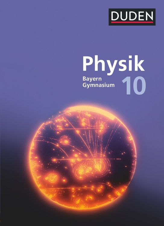 Duden Physik 10. Jahrgangsstufe - Gymnasium Bayern - Neubearbeitung ...