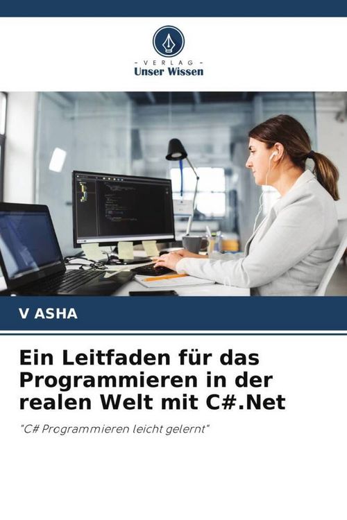 "Ein Leitfaden für das Programmieren in der realen Welt mit C#.Net ...