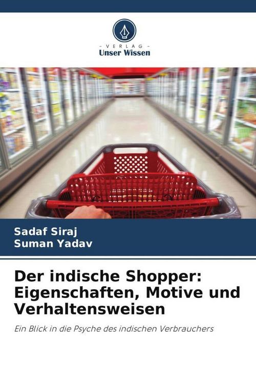 "Der indische Shopper: Eigenschaften, Motive und Verhaltensweisen ...