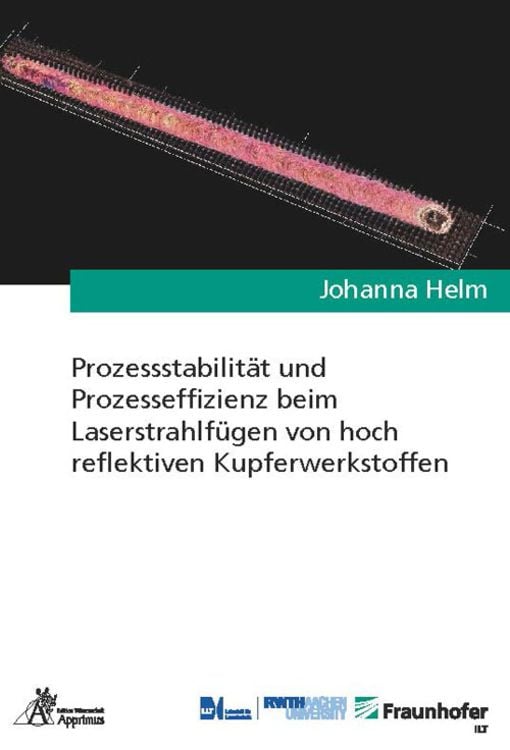 "Prozessstabilität und Prozesseffizienz beim Laserstrahlfügen von hoch ...