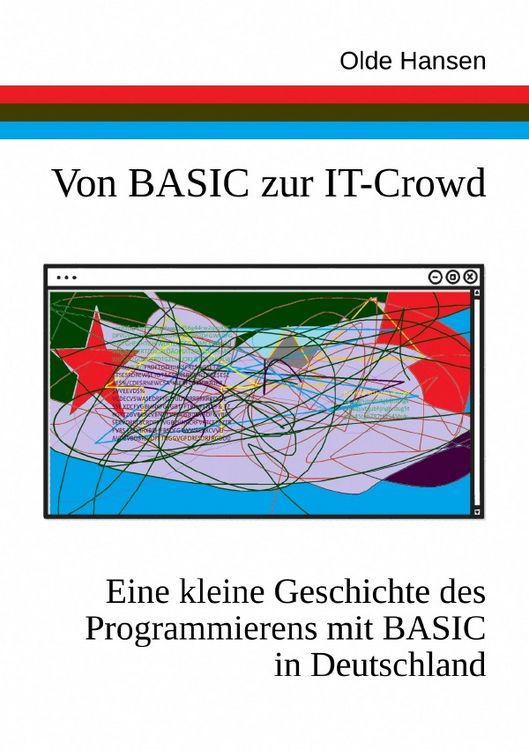 "Von BASIC zur IT-Crowd. Eine kleine Geschichte des Programmierens mit ...