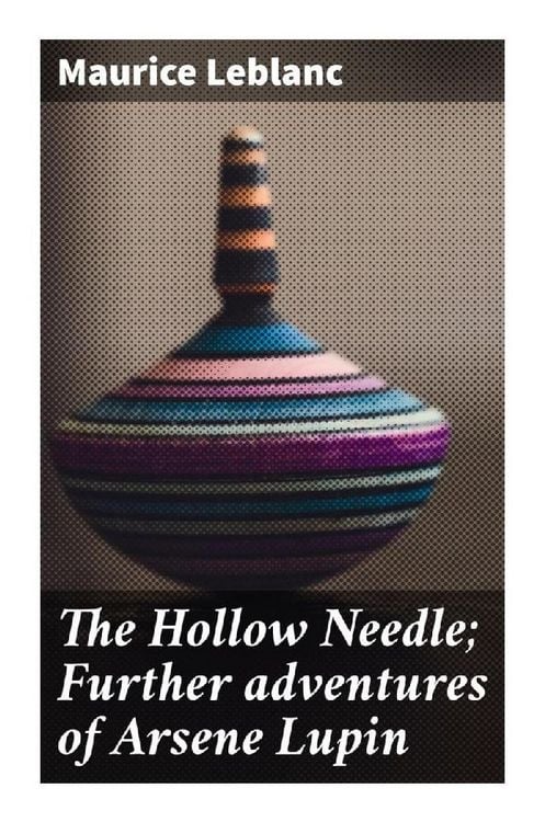 "The Hollow Needle; Further adventures of Arsene Lupin" online kaufen