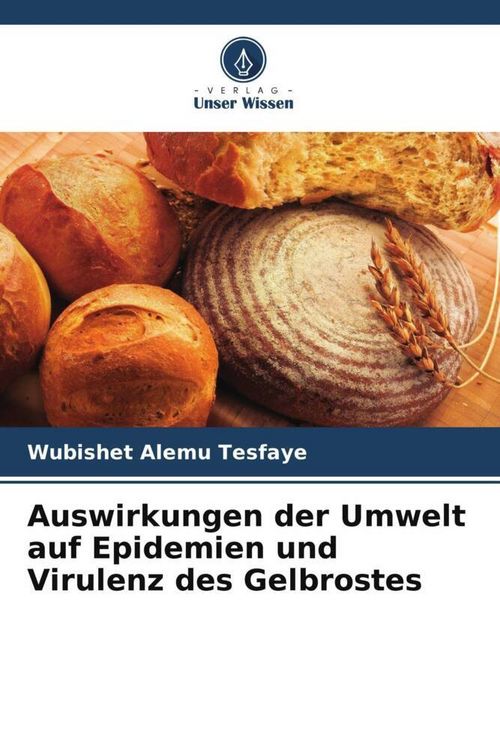 "Auswirkungen der Umwelt auf Epidemien und Virulenz des Gelbrostes ...