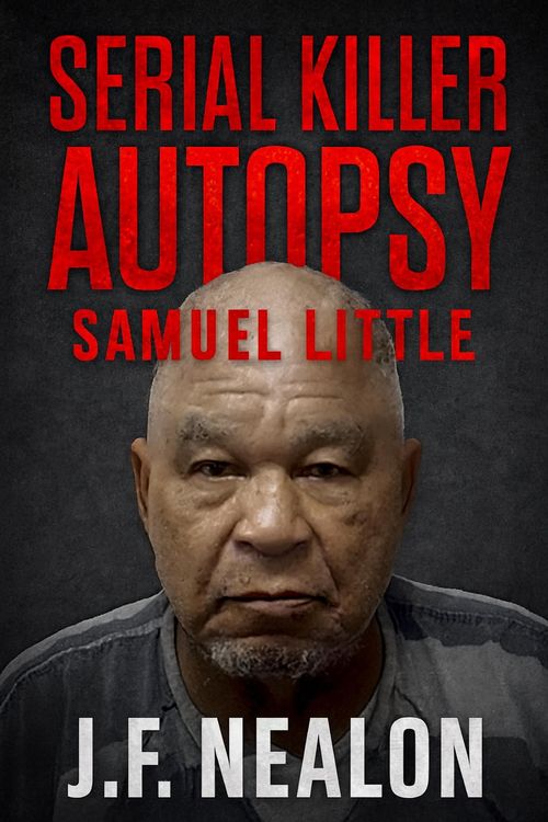 "Serial Killer Autopsy: Samuel Little" als eBook kaufen