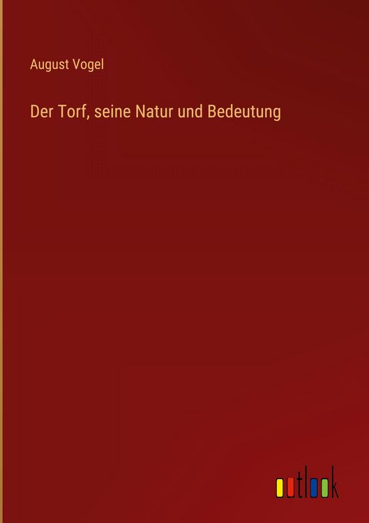 "Der Torf, seine Natur und Bedeutung" online kaufen