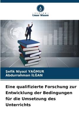 "Eine qualifizierte Forschung zur Entwicklung der Bedingungen für die ...