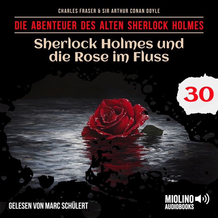 "Sherlock Holmes und die Rose im Fluss (Die Abenteuer des alten ...