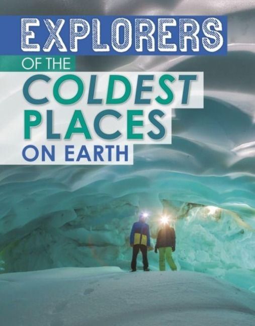 Explorers of the Coldest Places on Earth online bestellen