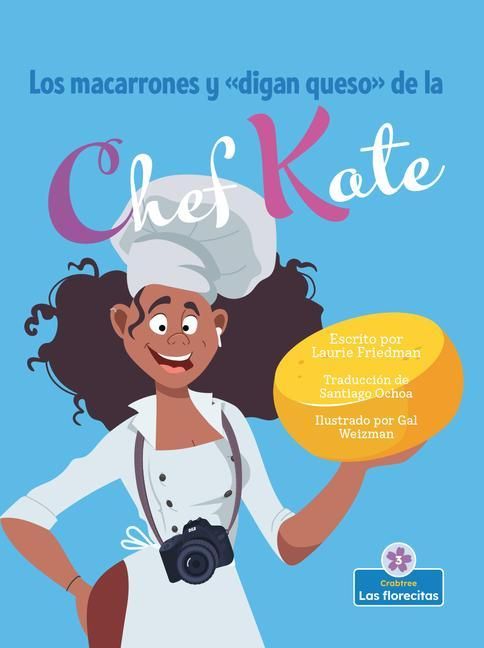 Los Macarrones Y de la Chef Kate (Chef Kate's Mac-And-Say-Cheese ...