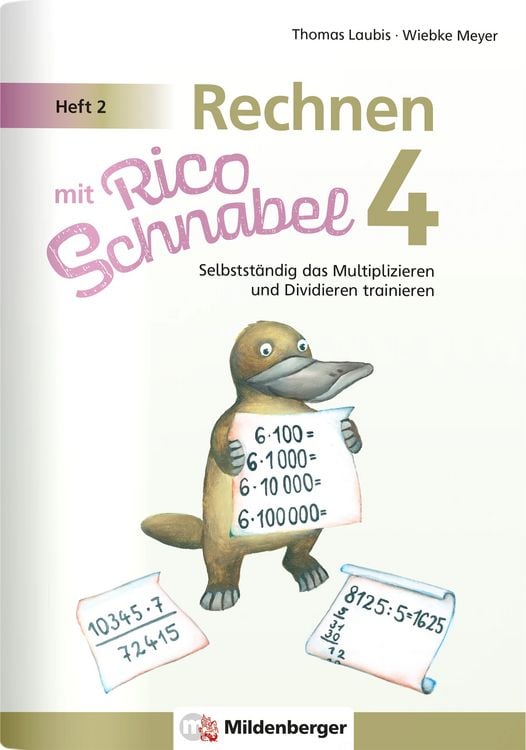 Rechnen mit Rico Schnabel 4, Heft 2 - Selbstständig das Multiplizieren ...