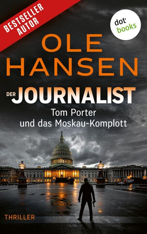 "Der Journalist: Tom Porter und das Moskau-Komplott" als eBook kaufen